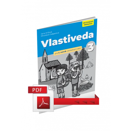 VLASTIVEDA PRE 3. ROČNÍK ZŠ – METODICKÁ PRÍRUČKA (PDF) - 978-80-8280-328-3