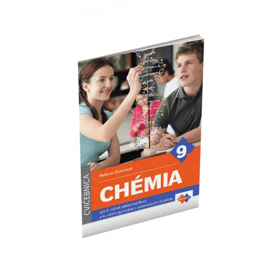 CVIČEBNICA – CHÉMIA pre 9. ročník základnej školy a 4. ročník gymnázia ...
