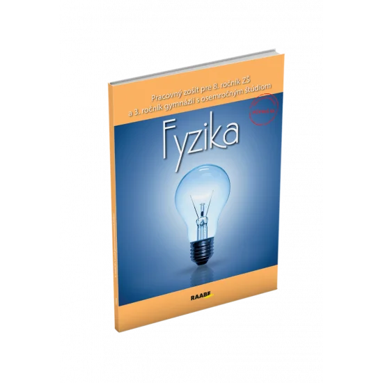 FYZIKA PRE 8. ROČNÍK ZŠ A 3. ROČNÍK GYMNÁZIÍ S OSEMROČNÝM ŠTÚDIOM - R_0254